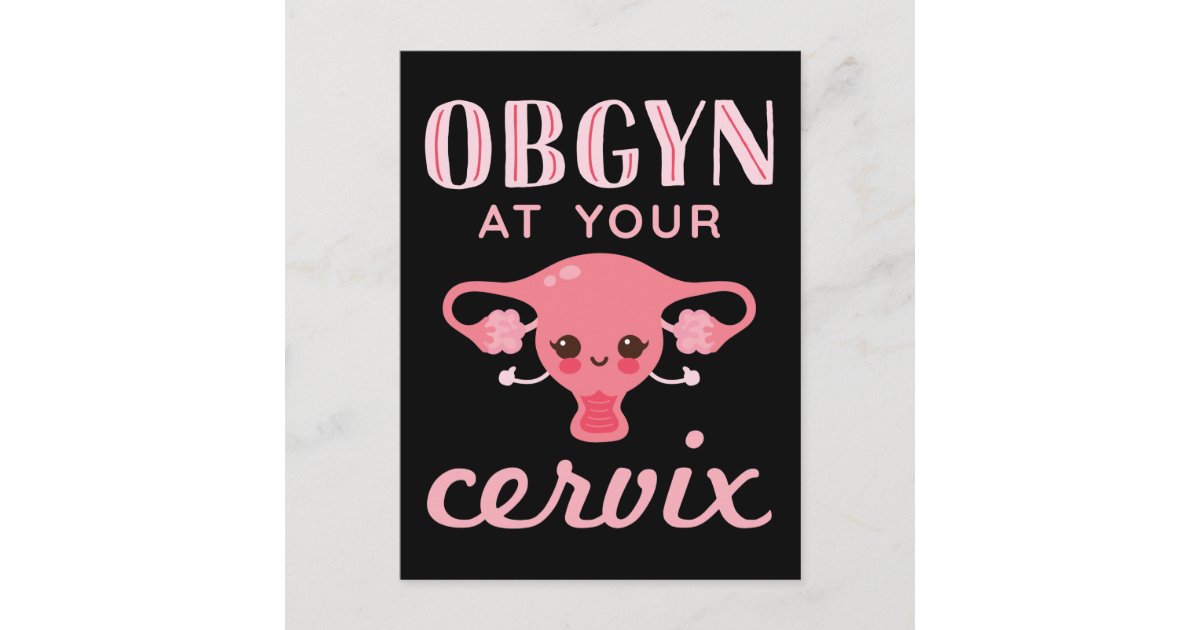 OBGYN at Your Cervix Postcard | Zazzle