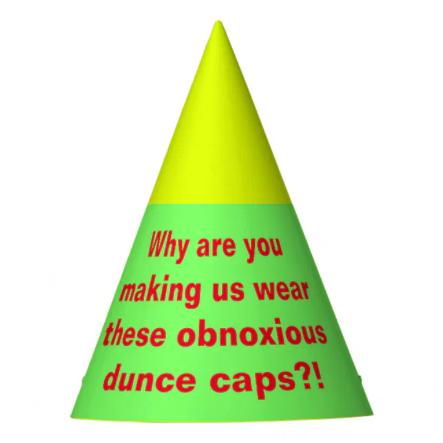 Obnoxious Dunce Caps | Zazzle