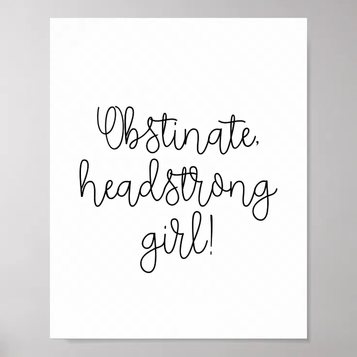 Obstinate headstrong girl Jane Austen quote Poster | Zazzle