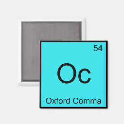 Oc - Oxford Comma Chemistry Element Symbol Grammar Magnet | Zazzle