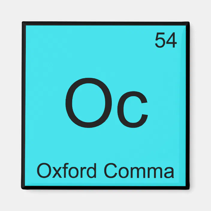 Oc - Oxford Comma Chemistry Element Symbol Grammar Magnet | Zazzle