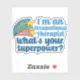Occupational Therapist What's Your Superpower Sticker | Zazzle