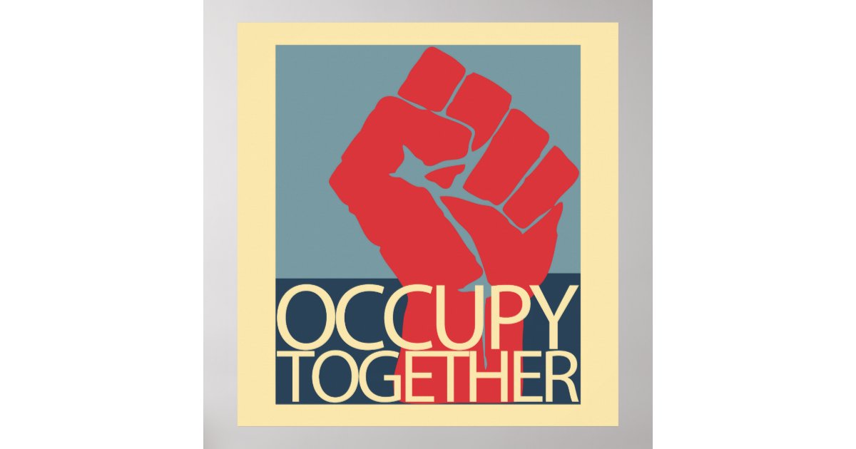 Occupy Together Protest Art Occupy Wall Street Poster | Zazzle