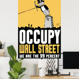 Occupy wall street we are the 99 percent poster | Zazzle