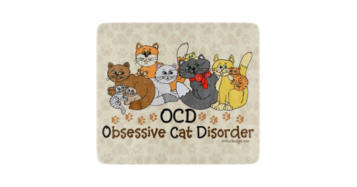 OCD Obsessive Cat Disorder Cutting Board | Zazzle
