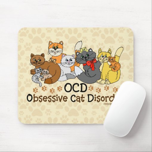 OCD Obsessive Cat Disorder Mouse Pad | Zazzle