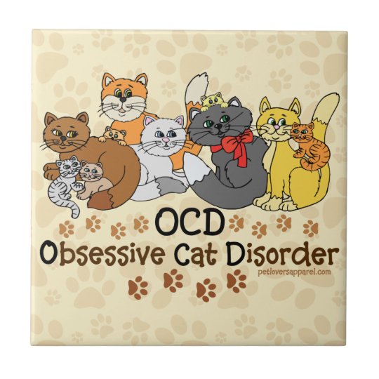 OCD Obsessive Cat Disorder Tile | Zazzle.com