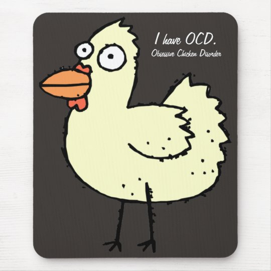 OCD Obsessive Chicken Disorder Mouse Pad | Zazzle