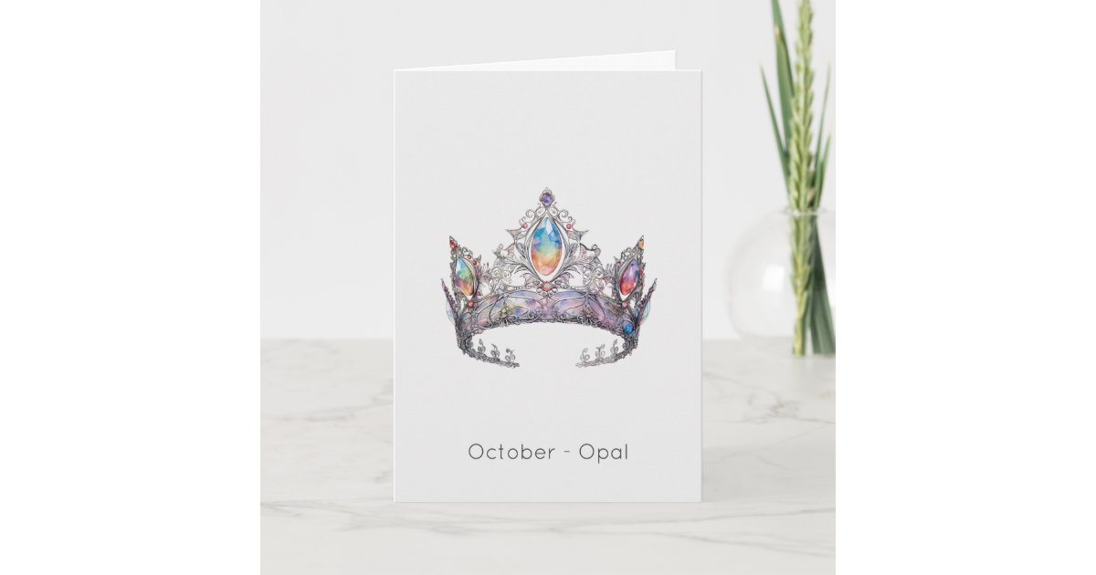 October Birthstone Opal Crown Birthday Card | Zazzle
