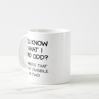 Odd Numbers Funny Mug | Zazzle