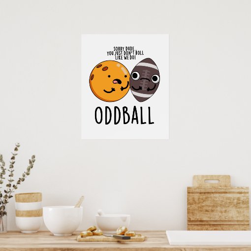 Oddball Funny Football Pun Poster | Zazzle
