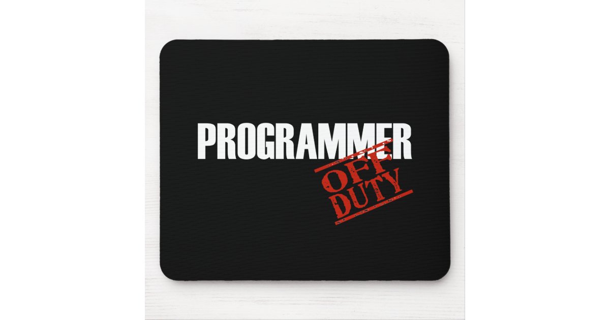 OFF DUTY PROGRAMMER DARK MOUSE PAD | Zazzle