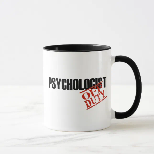 OFF DUTY PSYCHOLOGIST MUG | Zazzle
