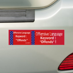 Offensive Language : Offends sign/sticker/magnet Bumper Sticker | Zazzle