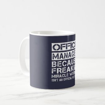 OFFICE MANAGER COFFEE MUG | Zazzle