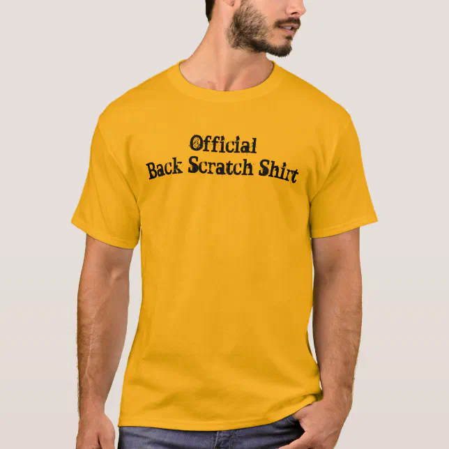 Official Back Scratch Shirt | Zazzle