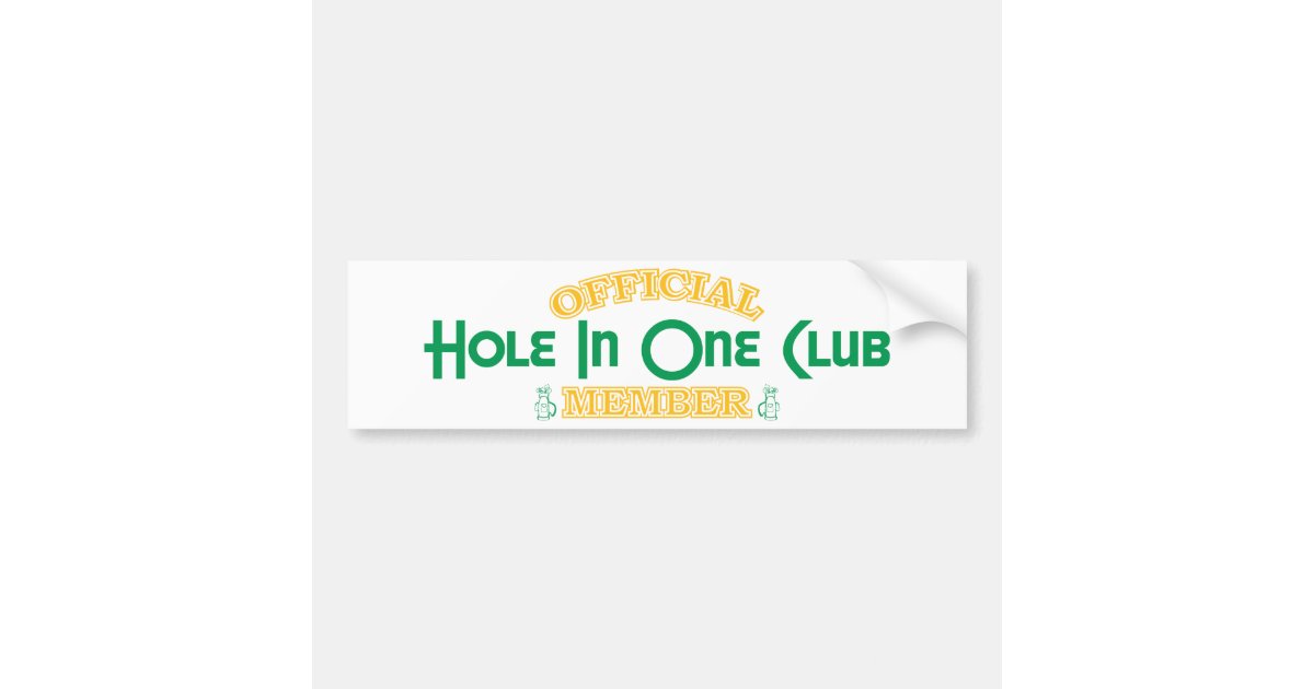 Official Hole In One Club Member Bumper Sticker | Zazzle