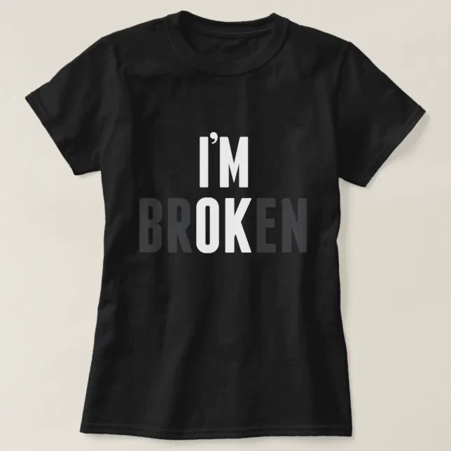 Official "I'm Not Broken" t-shirt (Women) black | Zazzle