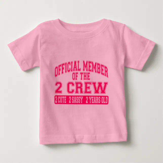 Official Member of the 2 Crew Baby T-Shirt | Zazzle