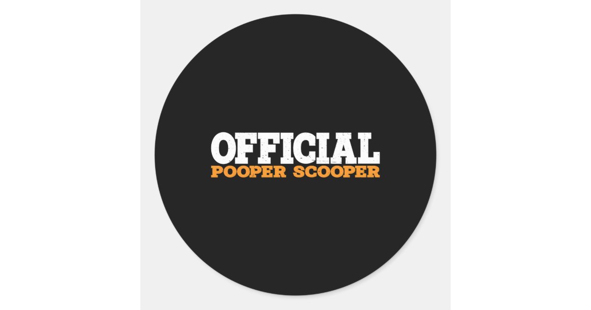 Official Pooper Scooper--- Classic Round Sticker | Zazzle
