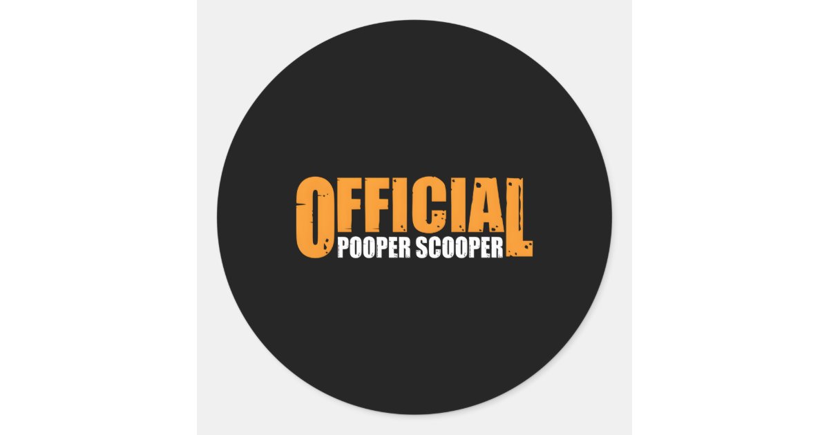 Official Pooper Scooper-- Classic Round Sticker | Zazzle