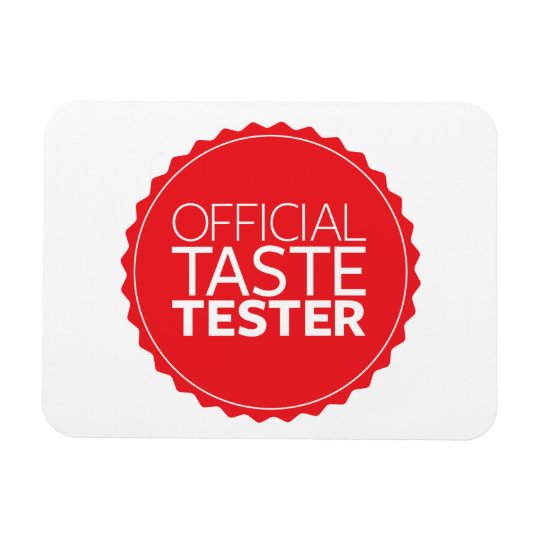 Official Taste Tester Magnet | Zazzle.com