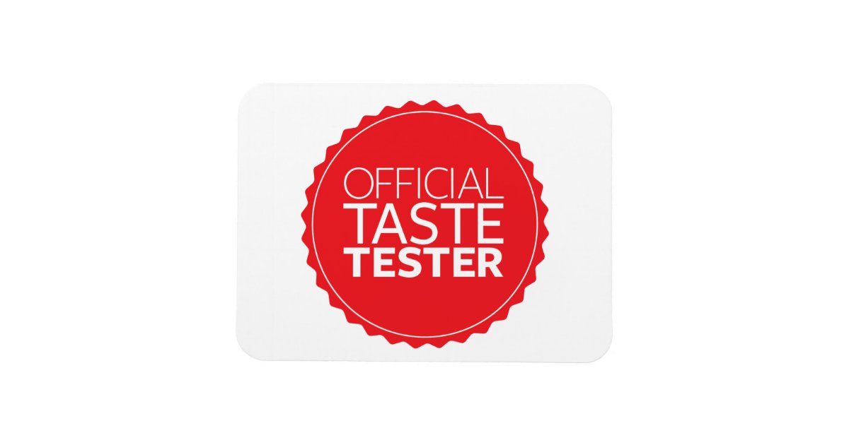 Official Taste Tester Magnet | Zazzle