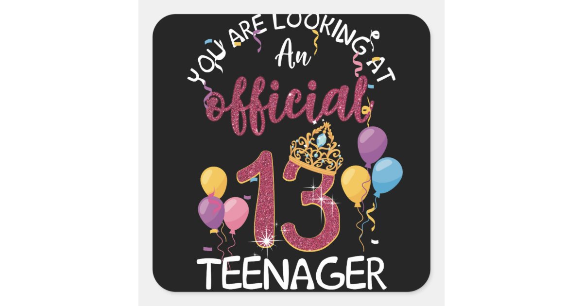 Official Teenager 13th Birthday Girl 13 Year Old Square Sticker | Zazzle