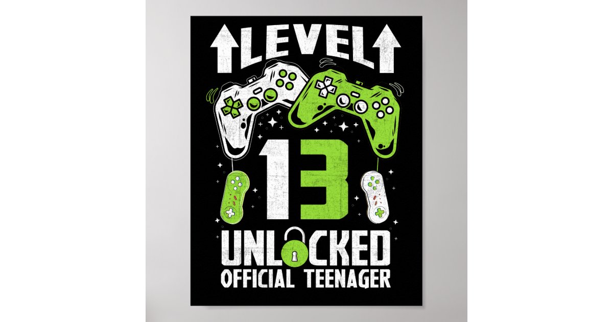 Official Teenager 13th Birthday Level 13 Unlocked Poster | Zazzle