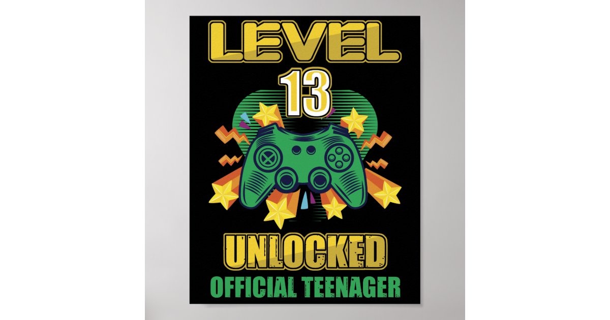 Official Teenager Level 13 Unlocked Birthday Poster | Zazzle