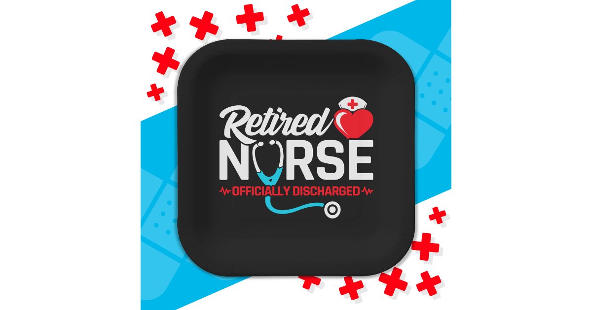 Officially Discharged Retired Nurse Retirement Paper Plates | Zazzle