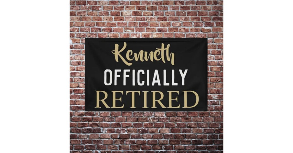 Officially retired banner personalized | Zazzle