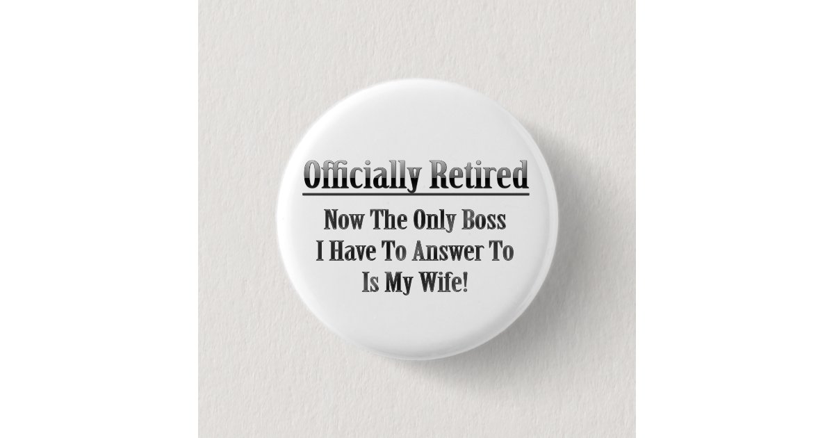 Officially Retired Button | Zazzle