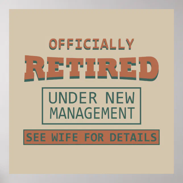 officially retired under new management poster | Zazzle