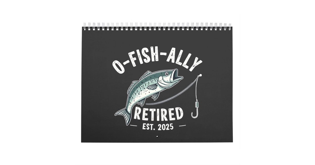Offishally Retired est 2025 Fisher Dad Retirement Calendar | Zazzle