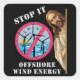 Offshore Wind Energy Stop it Jesus Square Sticker | Zazzle
