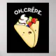 Oh Crepe Funny Food Pun Dark BG Poster | Zazzle