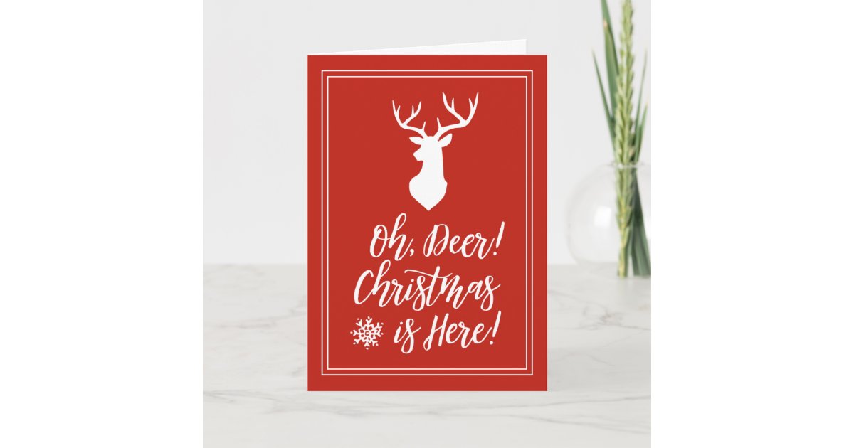 Oh Deer, Christmas is Here! Holiday Card | Zazzle