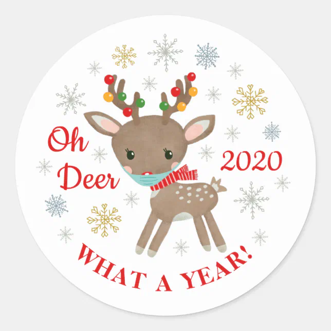Oh Deer What A Year Reindeer With Mask Christmas Classic Round Sticker ...