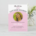 Oh eM Gee they got their degree! funny Graduation Invitation | Zazzle
