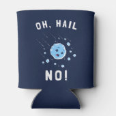 Oh Hail No Can Cooler | Zazzle