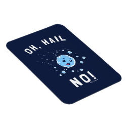 Oh Hail No Magnet | Zazzle