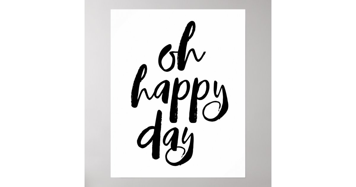 Oh Happy Day Poster | Zazzle