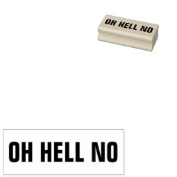 OH HELL NO Funny Nope Meme Sarcasm Humor Joke Rubber Stamp | Zazzle