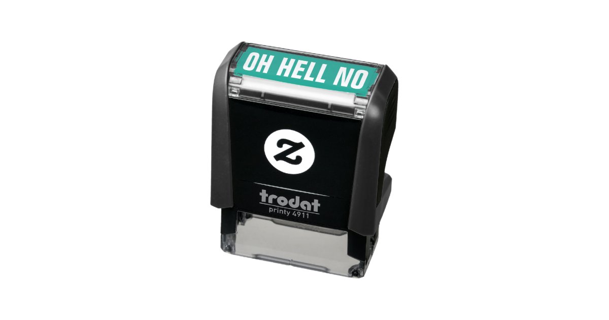 OH HELL NO Funny Nope Meme Sarcasm Humor Joke Self-inking Stamp | Zazzle