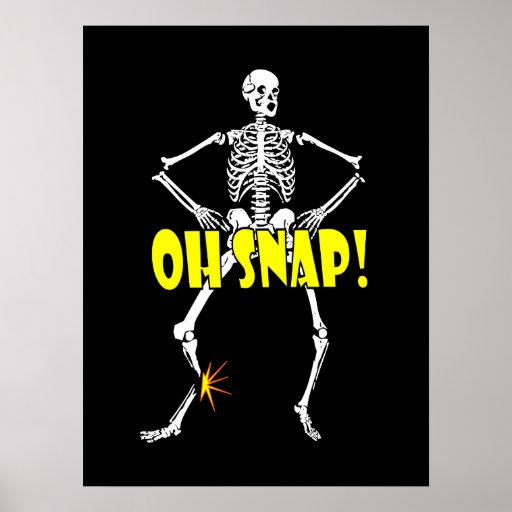 Oh Snap, Funny Skeleton Halloween Poster | Zazzle