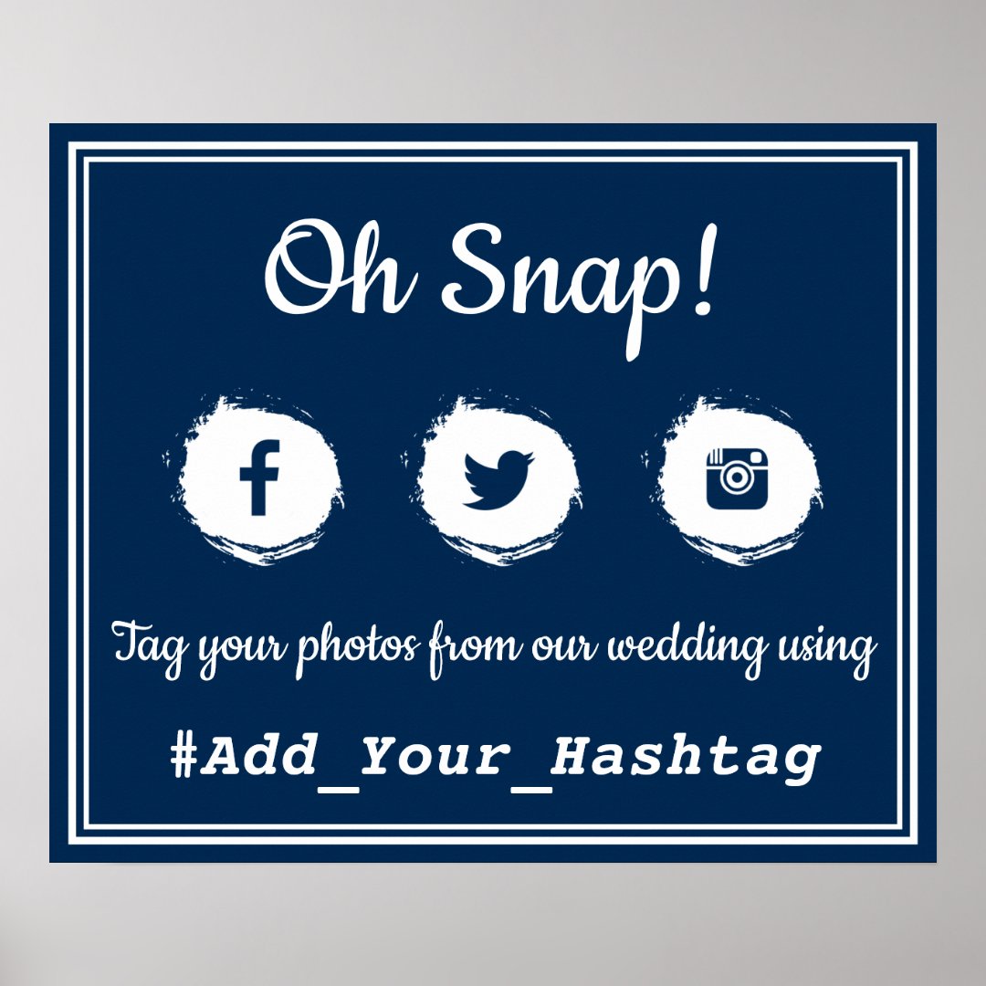 Oh Snap! Social Media Hashtag Wedding Sign | Zazzle