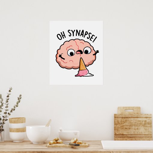Oh Synapse Funny Brain Pun Poster | Zazzle