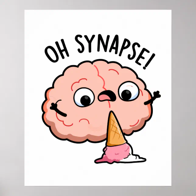 Oh Synapse Funny Brain Pun Poster | Zazzle