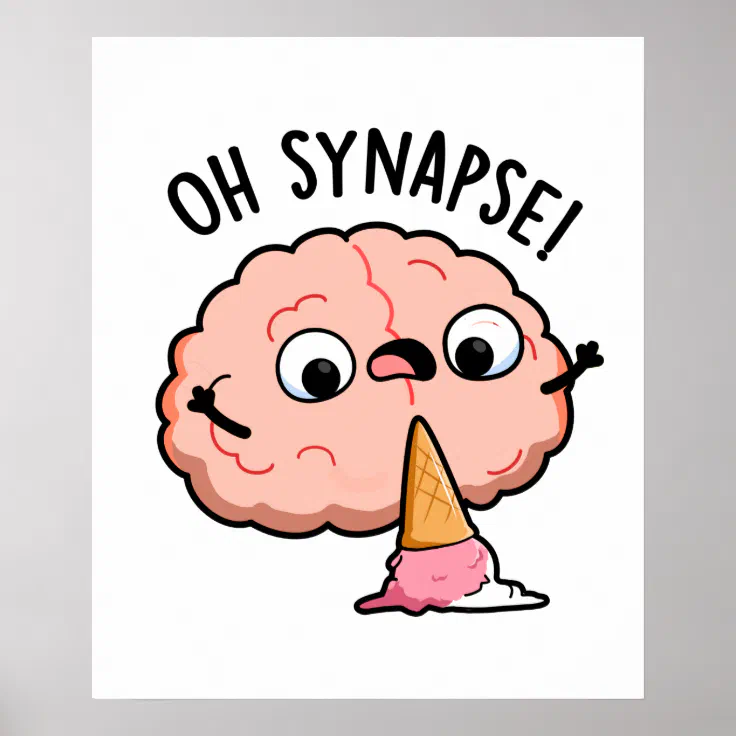 Oh Synapse Funny Brain Pun Poster | Zazzle